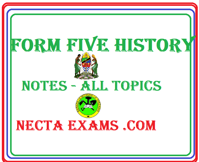 Full Form Five History Notes – All Topics in One Guide - NECTA EXAMS